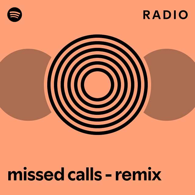 missed calls - remix Radio - playlist by Spotify | Spotify
