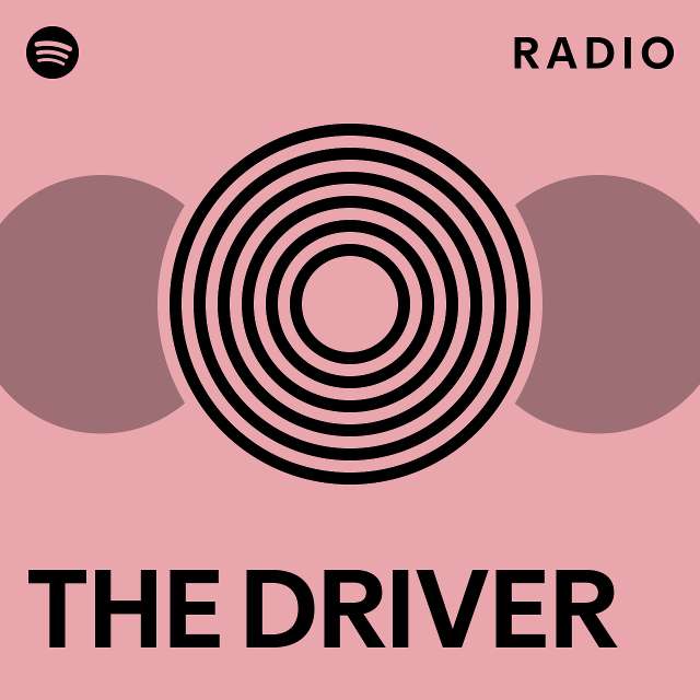 THE DRIVER Radio - playlist by Spotify | Spotify