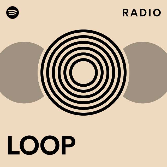 LOOP Radio - playlist by Spotify | Spotify