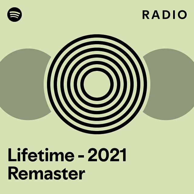 Lifetime - Remastered 2021 Radio - playlist by Spotify | Spotify