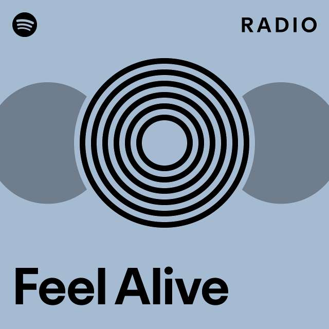 Feel Alive Radio - playlist by Spotify | Spotify