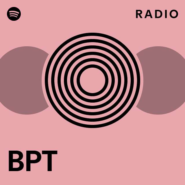 BPT Radio - playlist by Spotify | Spotify