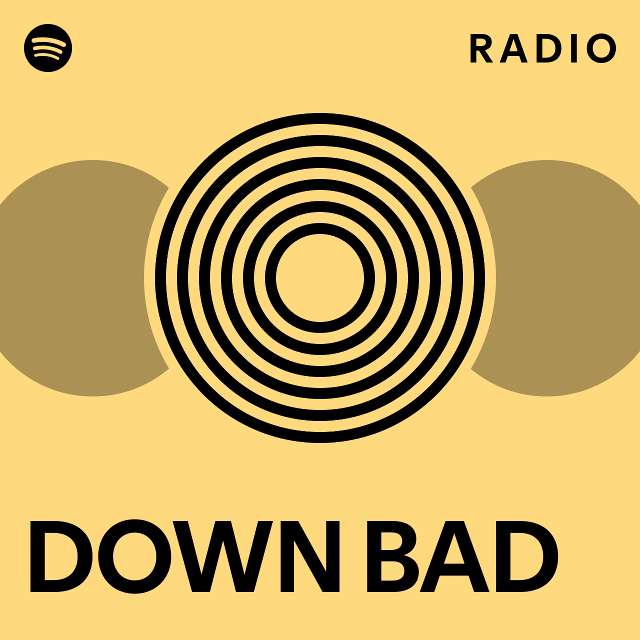 DOWN BAD Radio - playlist by Spotify | Spotify