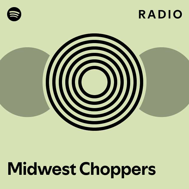 Midwest Choppers Radio - playlist by Spotify | Spotify