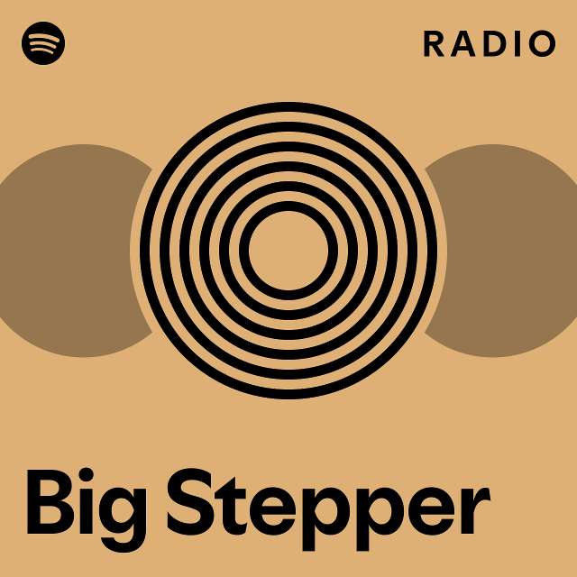 Big Stepper Radio - playlist by Spotify | Spotify