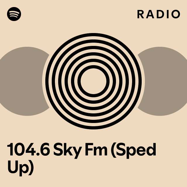 104.6 Sky Fm (Sped Up) Radio - playlist by Spotify | Spotify