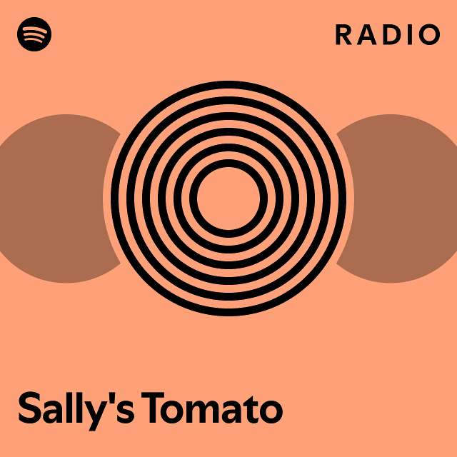 Sally's Tomato - REMASTERED Radio - playlist by Spotify | Spotify