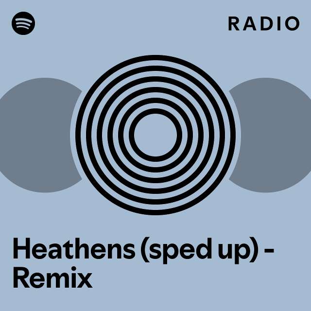 Heathens (sped up) - Remix Radio - playlist by Spotify | Spotify