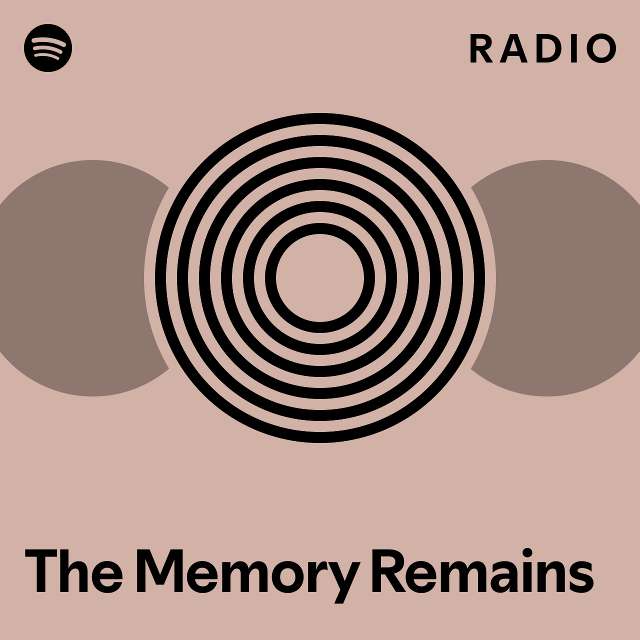 The Memory Remains Radio - playlist by Spotify | Spotify