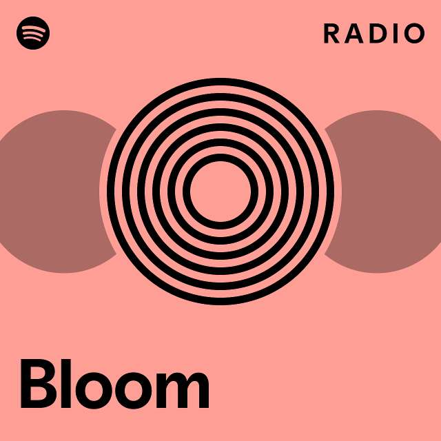 Bloom Radio - playlist by Spotify | Spotify