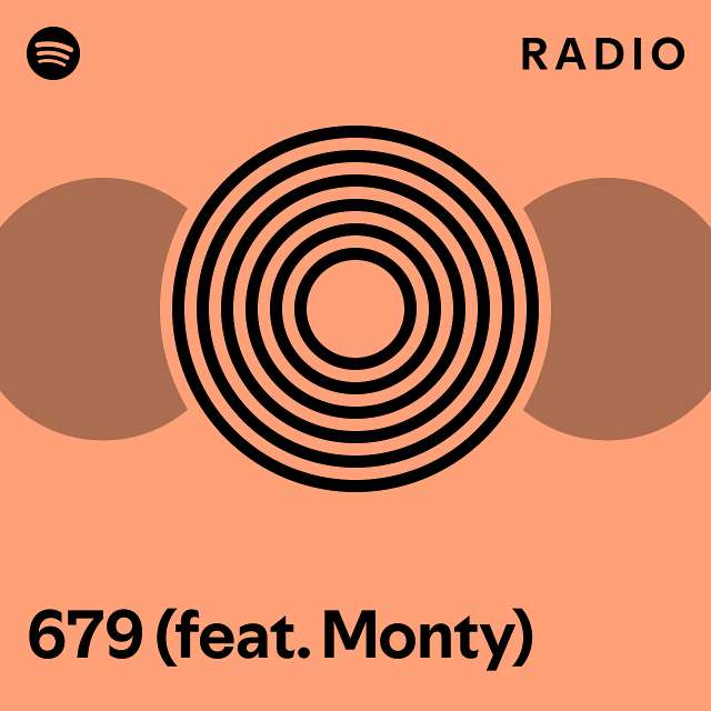 679 (feat. Monty) Radio - playlist by Spotify | Spotify