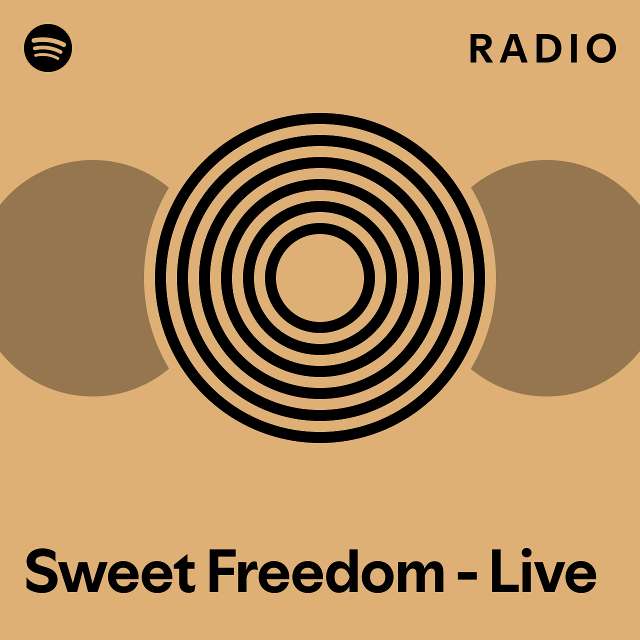 Sweet Freedom - Live Radio - playlist by Spotify | Spotify