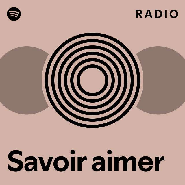 Savoir aimer Radio - playlist by Spotify | Spotify