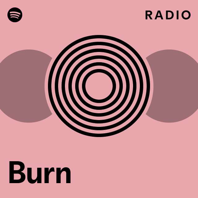 Burn Radio - playlist by Spotify | Spotify