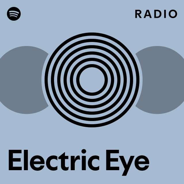 Electric Eye Radio - playlist by Spotify | Spotify