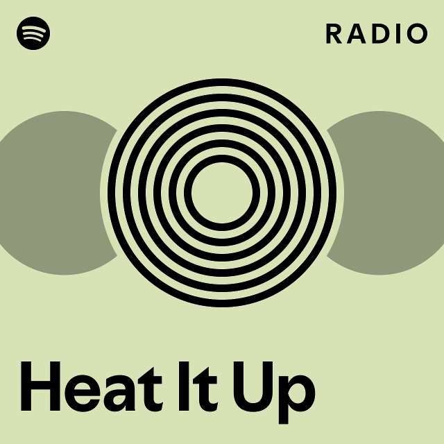 Heat It Up Radio - playlist by Spotify | Spotify