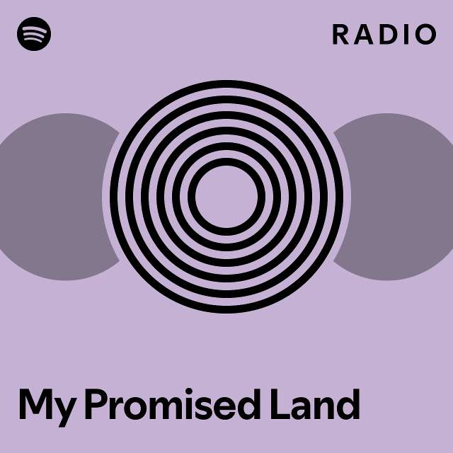My Promised Land Radio - playlist by Spotify | Spotify