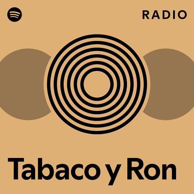 Tabaco y Ron Radio - playlist by Spotify | Spotify