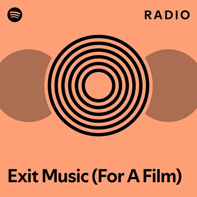 Exit Music (For A Film) Radio - playlist by Spotify | Spotify