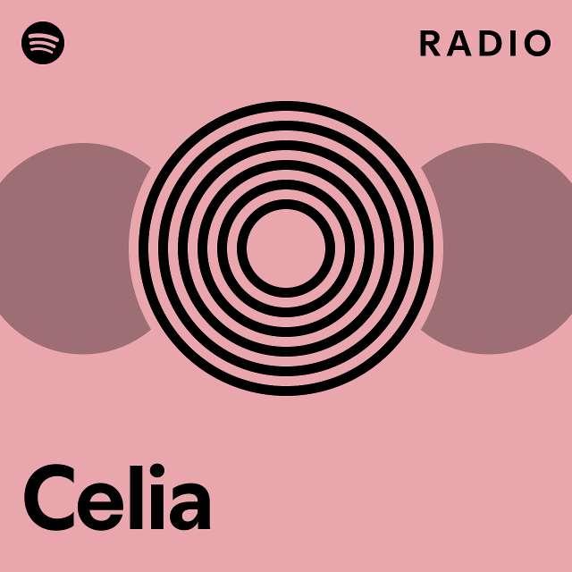 Celia Radio - playlist by Spotify | Spotify