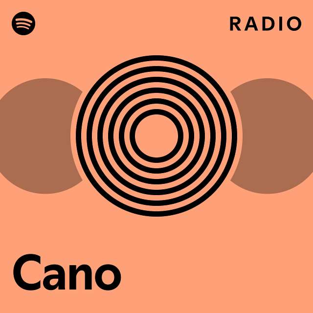 Cano Radio - playlist by Spotify | Spotify