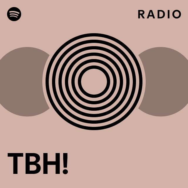 TBH! Radio - playlist by Spotify | Spotify