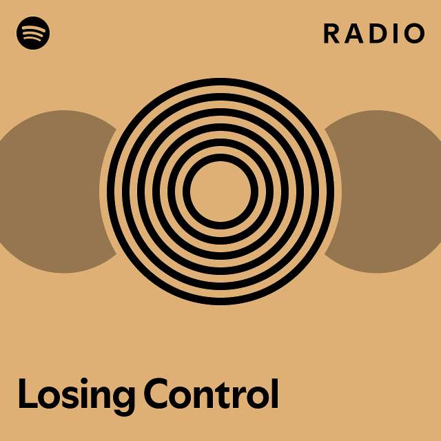 Losing Control Radio - playlist by Spotify | Spotify