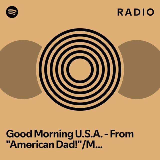 Good Morning U.S.A. - From "American Dad!"/Main Title Theme Radio ...
