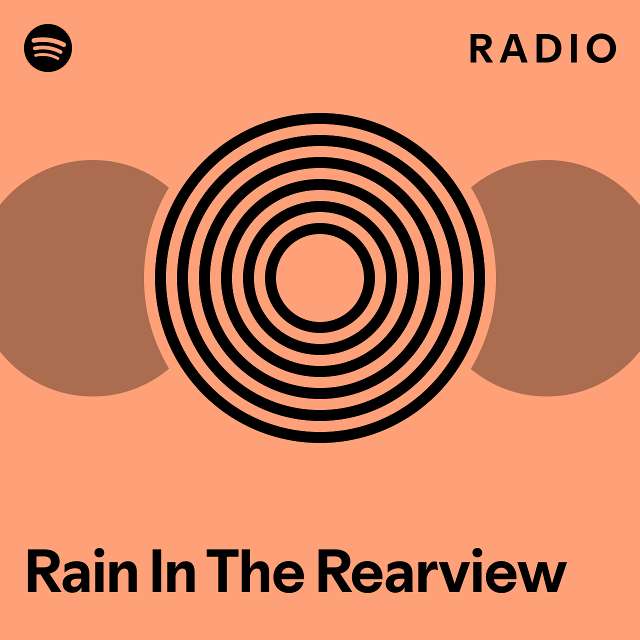 Rain In The Rearview Radio - playlist by Spotify | Spotify