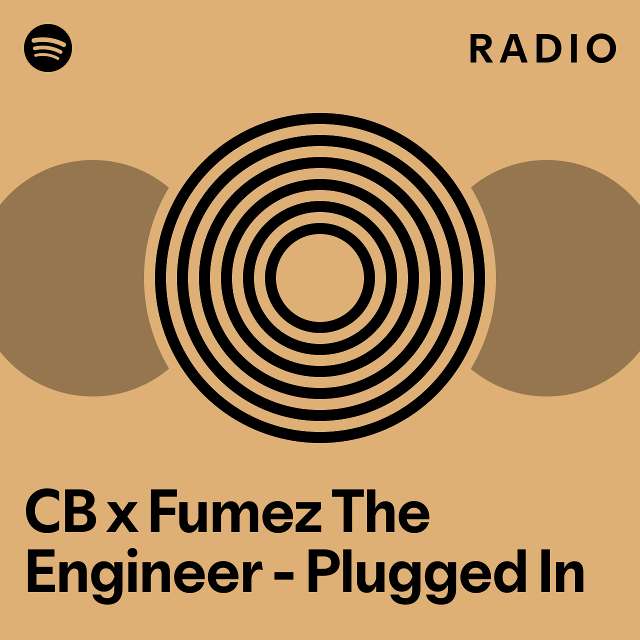 CB x Fumez The Engineer - Plugged In Radio - playlist by Spotify | Spotify