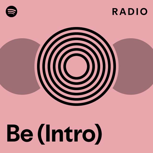 Be (Intro) Radio - playlist by Spotify | Spotify