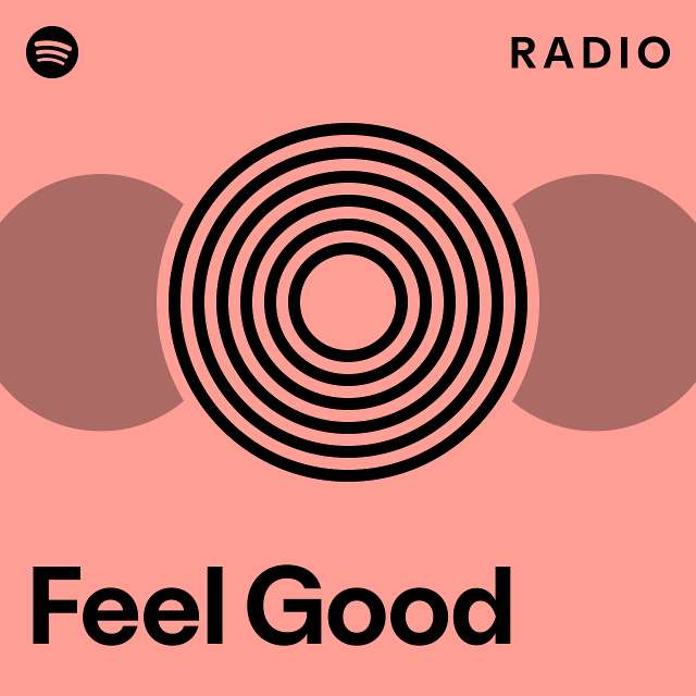 Feel Good Radio - playlist by Spotify | Spotify