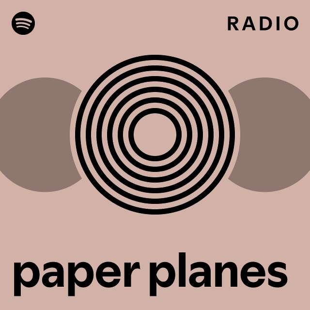 paper planes Radio - playlist by Spotify | Spotify