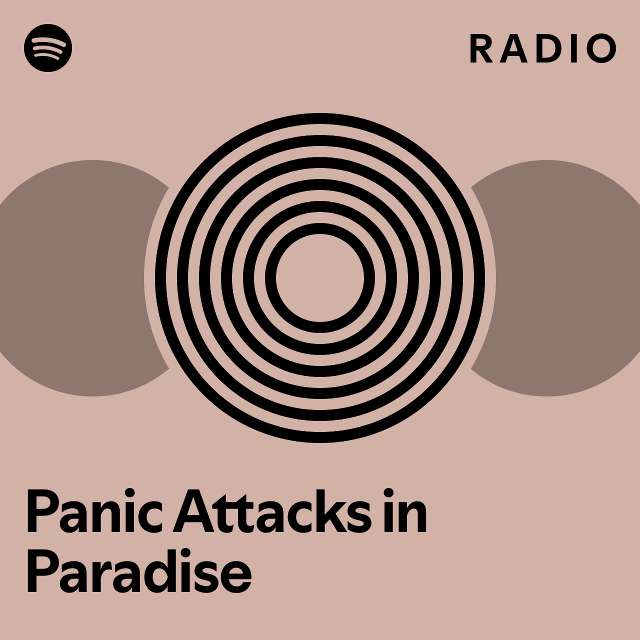 Panic Attacks in Paradise Radio - playlist by Spotify | Spotify