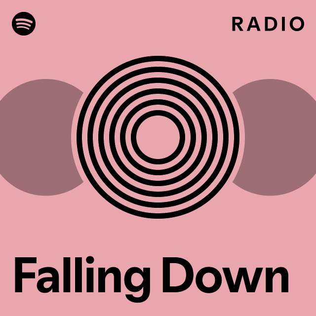 Falling Down Radio - playlist by Spotify | Spotify
