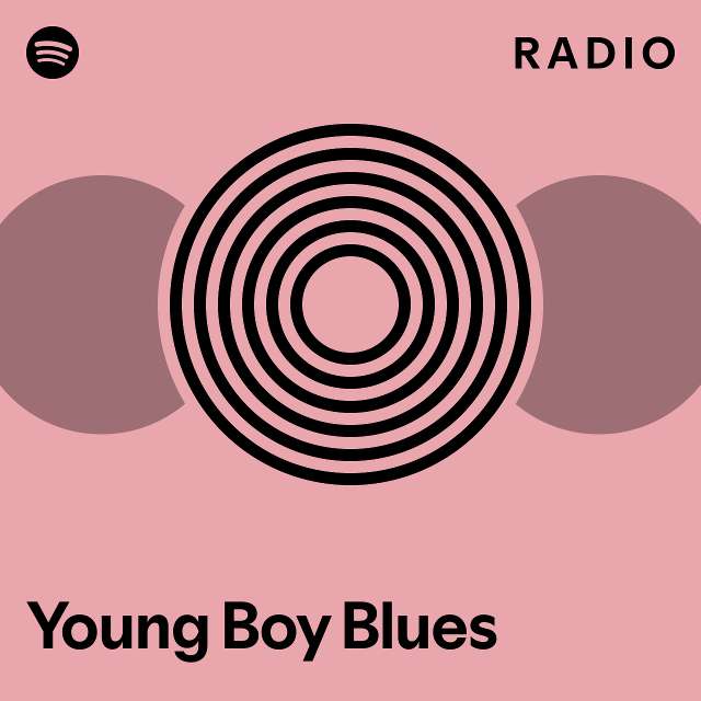 Young Boy Blues Radio - playlist by Spotify | Spotify