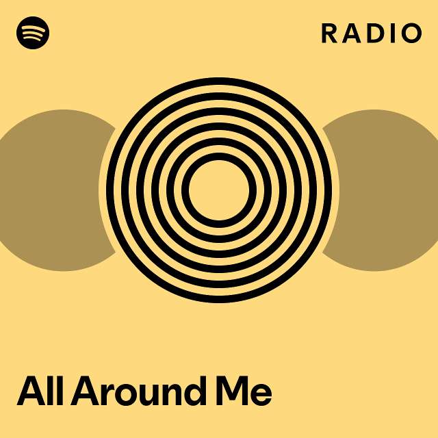 All Around Me Radio - playlist by Spotify | Spotify