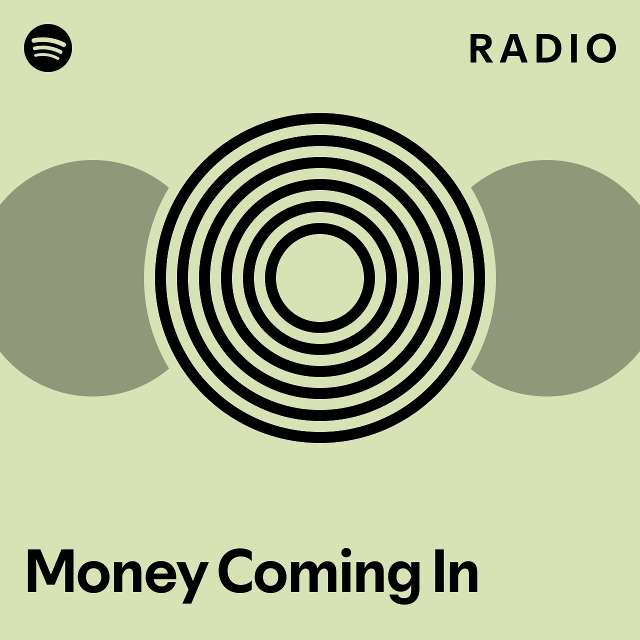 Money Coming In Radio - playlist by Spotify | Spotify