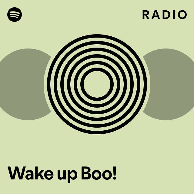 Wake up Boo! Radio - playlist by Spotify | Spotify