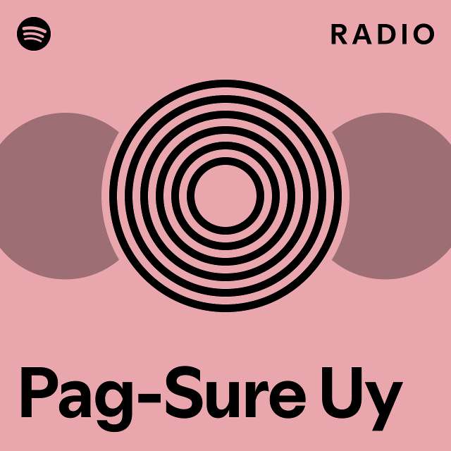 Pag-Sure Uy Radio - playlist by Spotify | Spotify