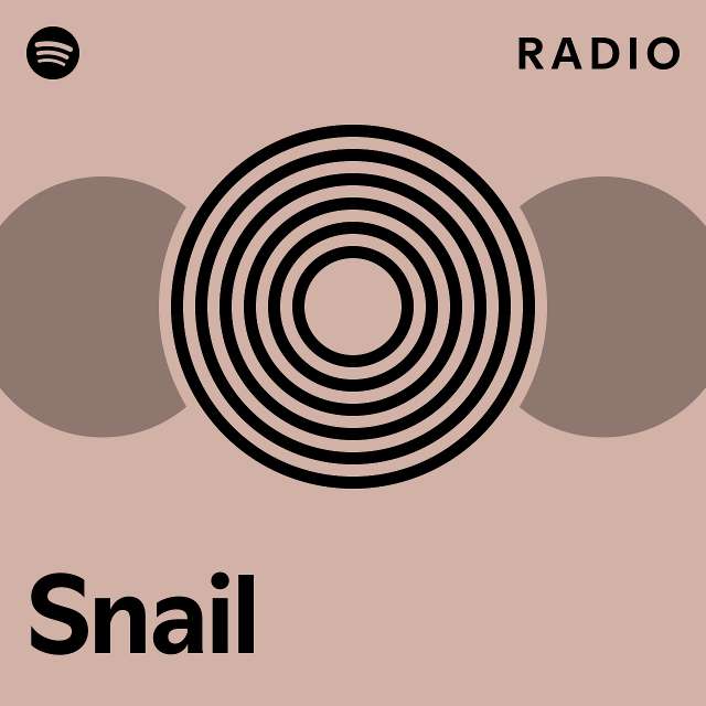 Snail Radio - playlist by Spotify | Spotify