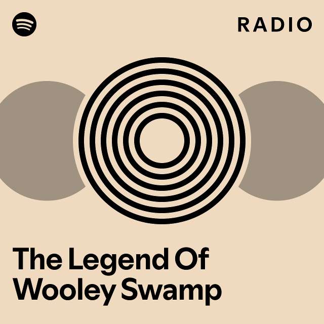 The Legend Of Wooley Swamp Radio - playlist by Spotify | Spotify