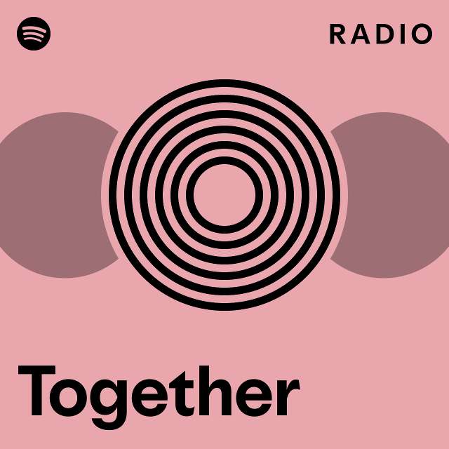 Together Radio - playlist by Spotify | Spotify