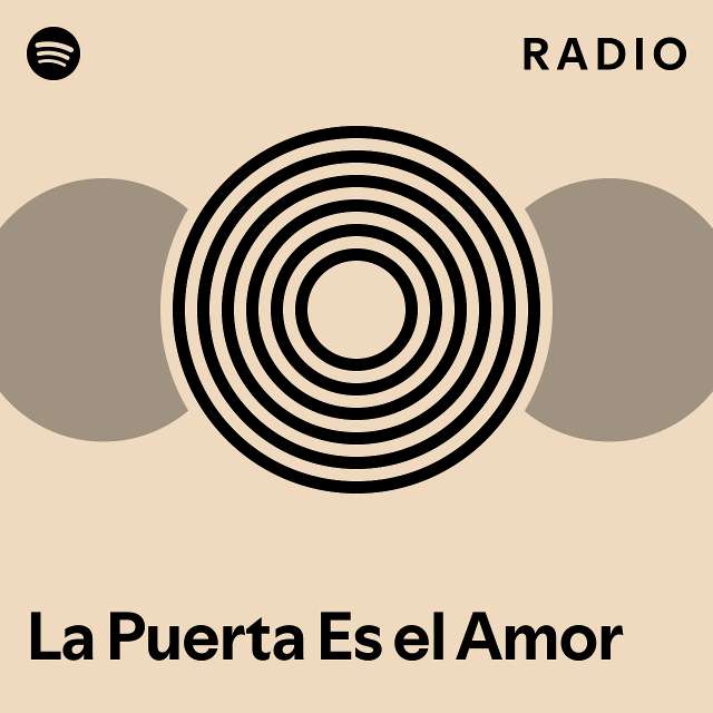 La Puerta Es el Amor Radio - playlist by Spotify | Spotify