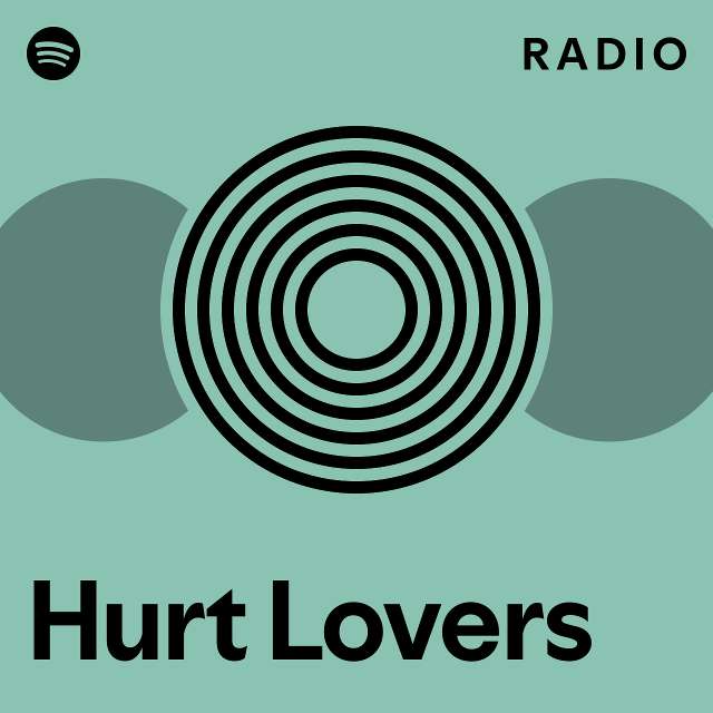 Hurt Lovers Radio - playlist by Spotify | Spotify