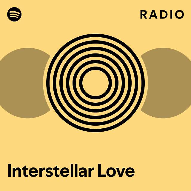 Interstellar Love Radio - playlist by Spotify | Spotify
