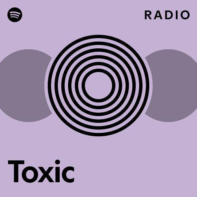 Toxic Radio - playlist by Spotify | Spotify