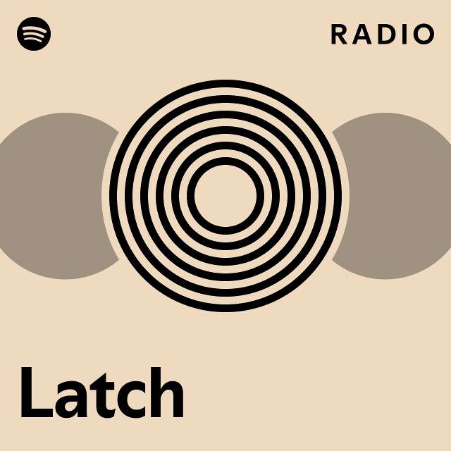 Latch Radio - playlist by Spotify | Spotify
