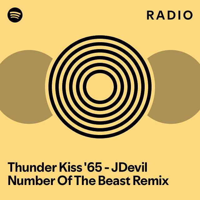 Thunder Kiss '65 - JDevil Number Of The Beast Remix Radio - playlist by ...