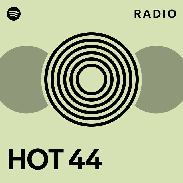 HOT 44 Radio - playlist by Spotify | Spotify